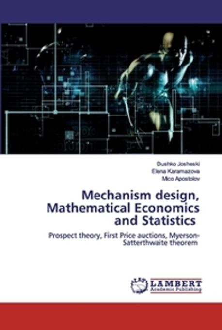 Mechanism design, Mathematical Economics and Statistics | Josheski ...