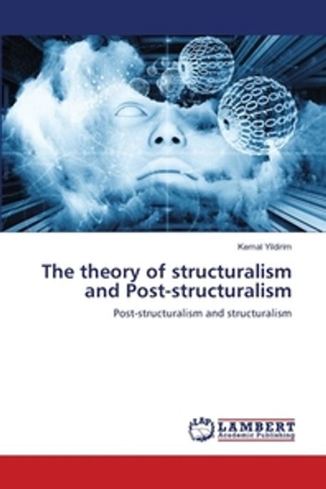 The theory of structuralism and Post-structuralism | Kemal Yildirim - 교보문고