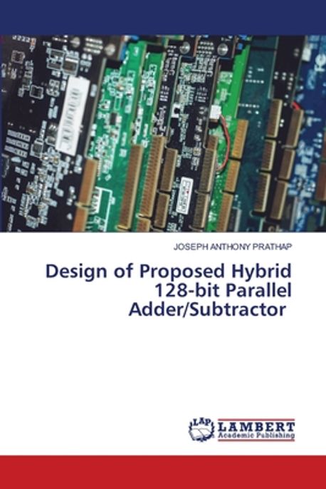 Design of Proposed Hybrid 128-bit Parallel Adder/Subtractor | Prathap ...