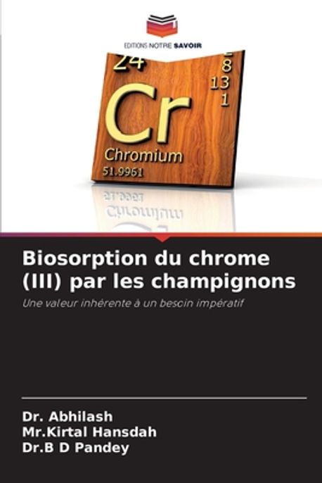Biosorption du chrome (III) par les champignons | Abhilash - 교보문고