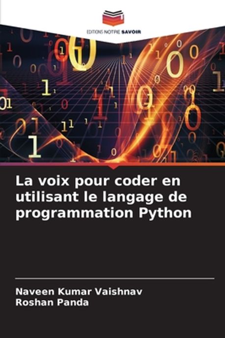La voix pour coder en utilisant le langage de programmation Python | Vaishnav, Naveen Kumar - 교보문고