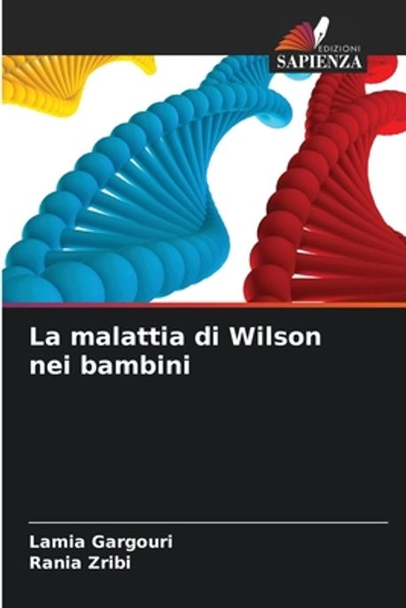 La malattia di Wilson nei bambini | Gargouri, Lamia - 교보문고