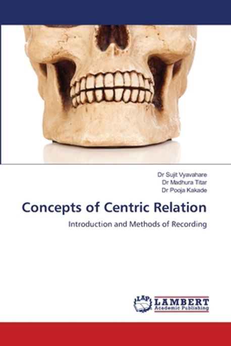 Concepts of Centric Relation | Vyavahare, Sujit - 교보문고