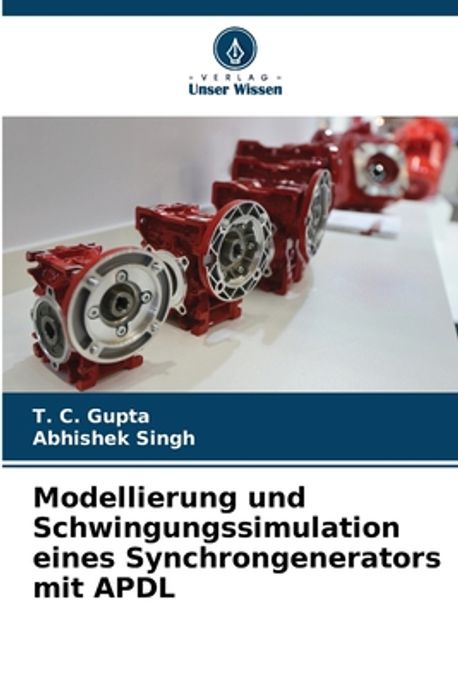 Modellierung und Schwingungssimulation eines Synchrongenerators mit APDL | Gupta, T. C. - 교보문고