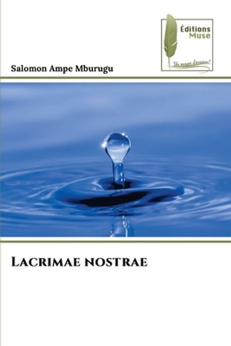 Lacrimae nostrae | Ampe Mburugu, Salomon - 교보문고