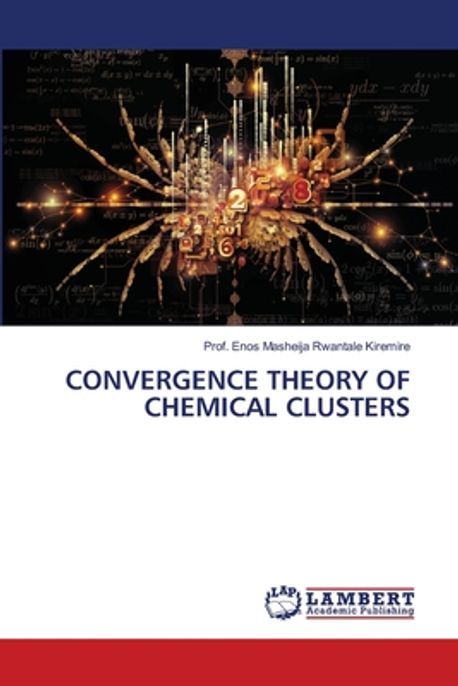 Convergence Theory of Chemical Clusters | Kiremire, Prof Enos Masheija ...