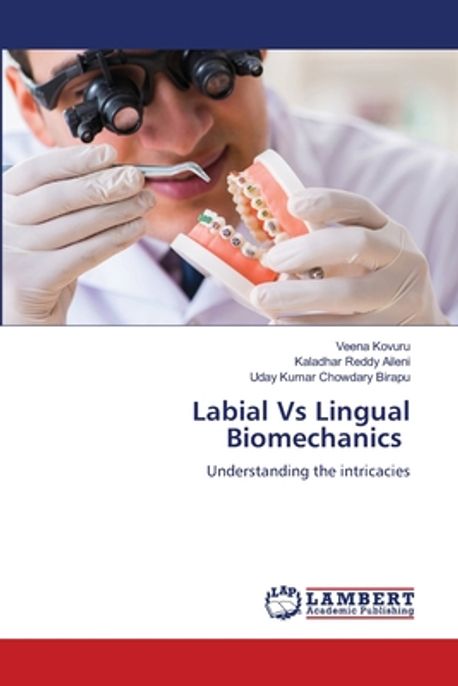 Labial Vs Lingual Biomechanics | Kovuru, Veena - 교보문고
