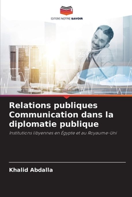 Relations publiques Communication dans la diplomatie publique | Abdalla, Khalid - 교보문고