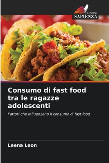 Consumo di fast food tra le ragazze adolescenti | Leon, Leena - 교보문고
