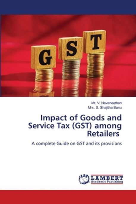 Impact of Goods and Service Tax (GST) among Retailers | Navaneethan, V ...