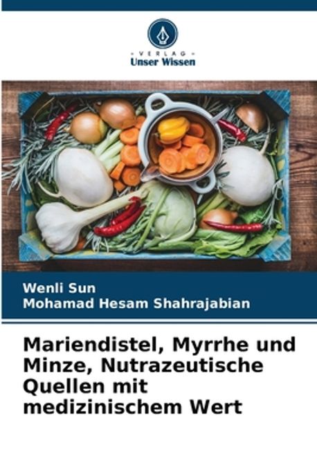 Mariendistel, Myrrhe und Minze, Nutrazeutische Quellen mit ...