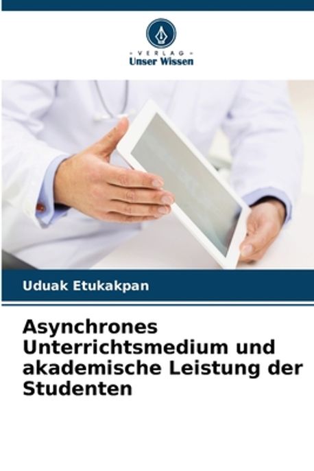 Asynchrones Unterrichtsmedium und akademische Leistung der Studenten ...