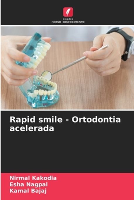 Rapid smile - Ortodontia acelerada | Kakodia, Nirmal - 교보문고