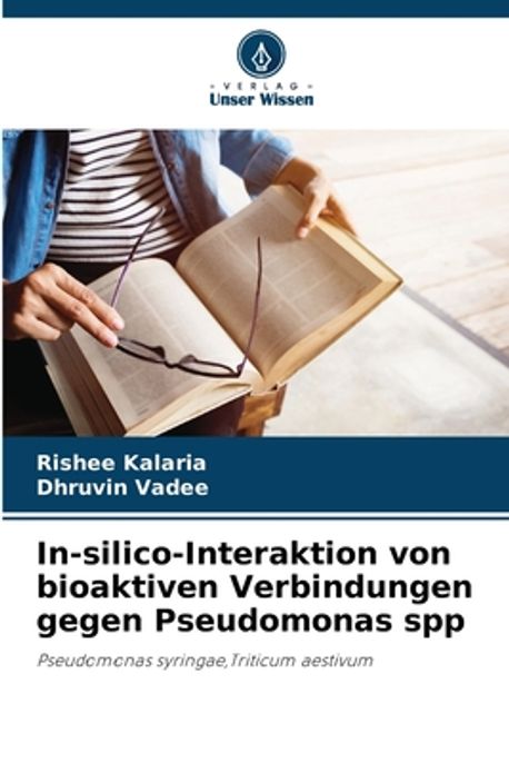 In-silico-Interaktion von bioaktiven Verbindungen gegen Pseudomonas spp ...