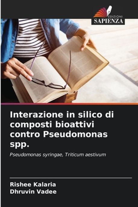 Interazione in silico di composti bioattivi contro Pseudomonas spp ...
