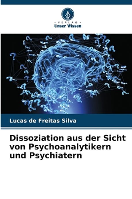Dissoziation aus der Sicht von Psychoanalytikern und Psychiatern | de ...