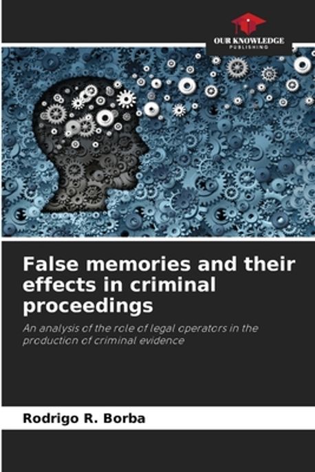 False memories and their effects in criminal proceedings | R. Borba ...