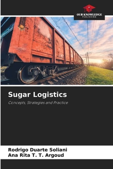 Sugar Logistics | Duarte Soliani, Rodrigo - 교보문고