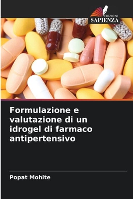 Formulazione e valutazione di un idrogel di farmaco antipertensivo ...