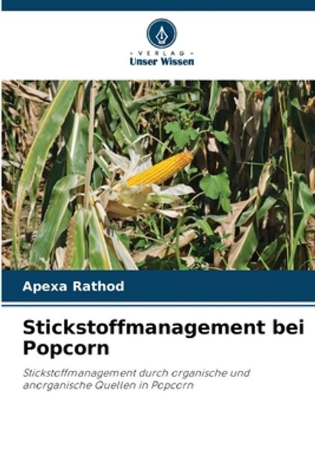 Stickstoffmanagement bei Popcorn | Rathod, Apexa - 교보문고