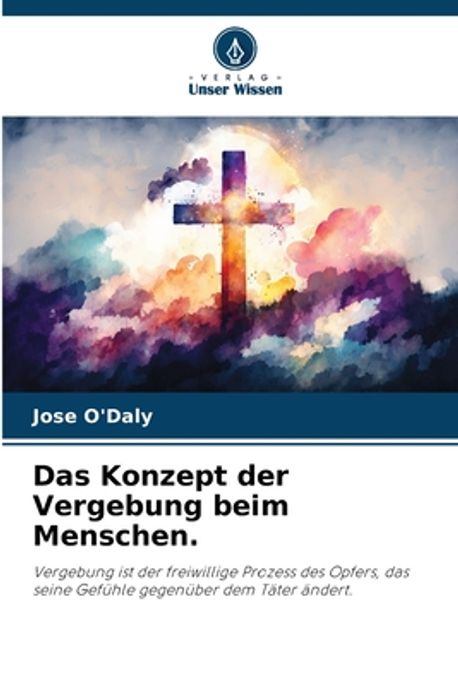 Das Konzept der Vergebung beim Menschen. | O'Daly, Jose - 교보문고