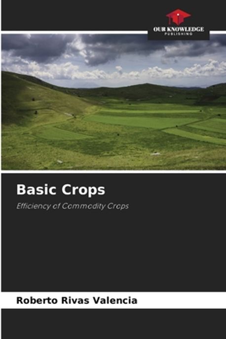 Basic Crops | Rivas Valencia, Roberto - 교보문고