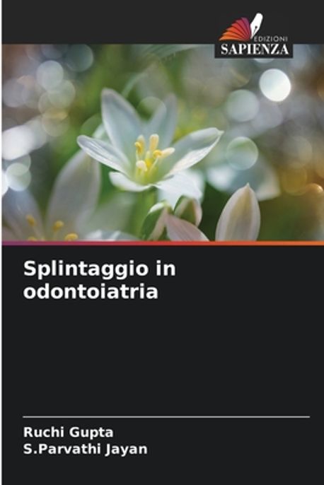 Splintaggio in odontoiatria | Gupta, Ruchi - 교보문고