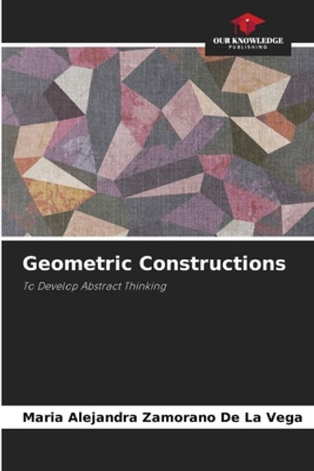 Geometric Constructions | Zamorano, Maria Alejandra - 교보문고