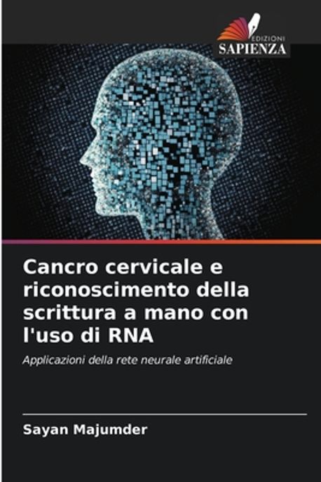 Cancro cervicale e riconoscimento della scrittura a mano con l'uso di RNA | Majumder, Sayan - 교보문고
