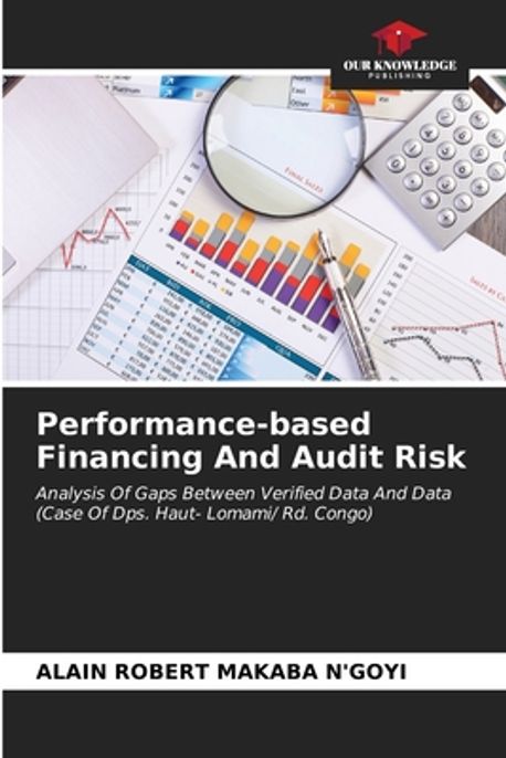 Performance-based Financing And Audit Risk | Makaba n'Goyi, Alain Robert - 교보문고