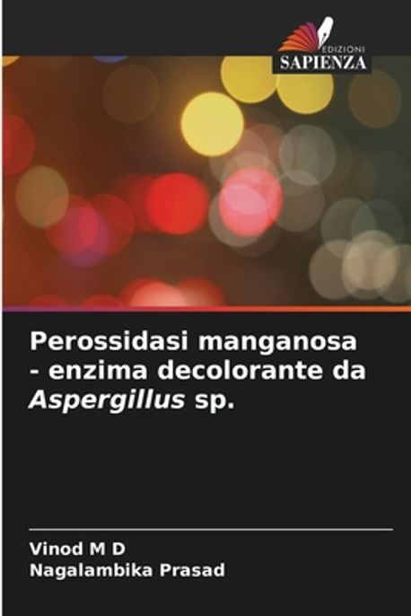 Perossidasi manganosa - enzima decolorante da Aspergillus sp. | , Vinod ...