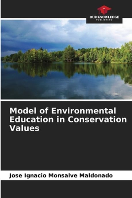 Model of Environmental Education in Conservation Values | Monsalve Maldonado, Jose Ignacio - 교보문고