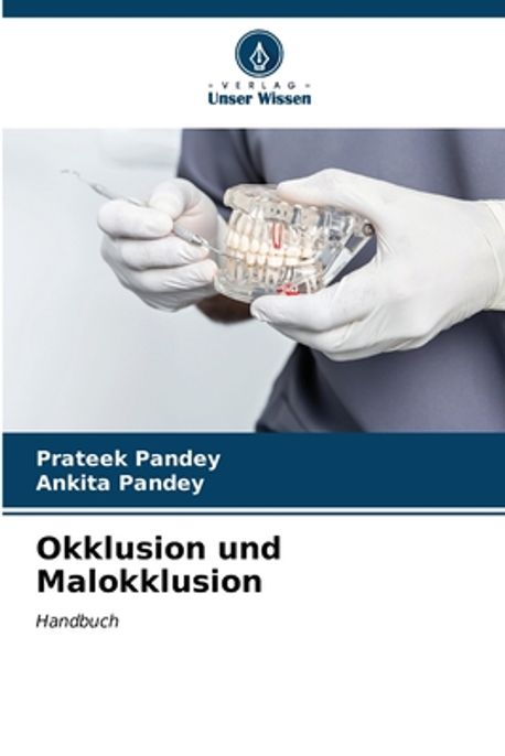 Okklusion und Malokklusion | Pandey, Prateek - 교보문고