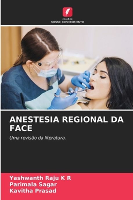 Anestesia Regional Da Face | K. R., Yashwanth Raju - 교보문고
