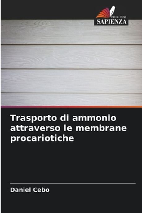 Trasporto di ammonio attraverso le membrane procariotiche | Cebo ...
