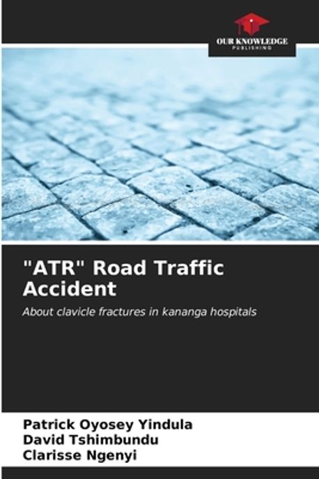 ATR Road Traffic Accident | Yindula, Patrick Oyosey - 교보문고