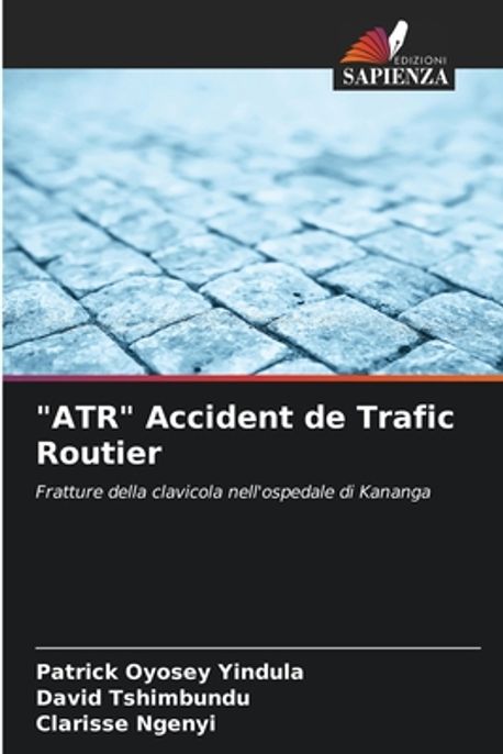 ATR Accident de Trafic Routier | Yindula, Patrick Oyosey - 교보문고