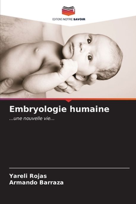 Embryologie humaine | Rojas, Yareli - 교보문고