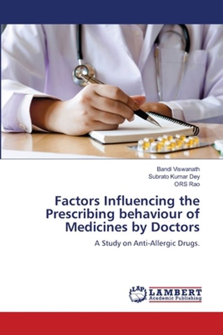 Factors Influencing the Prescribing behaviour of Medicines by Doctors ...