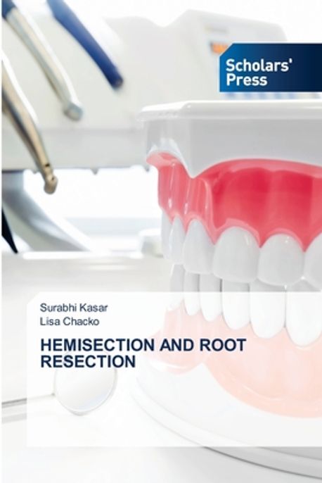 Hemisection and Root Resection | Kasar, Surabhi - 교보문고