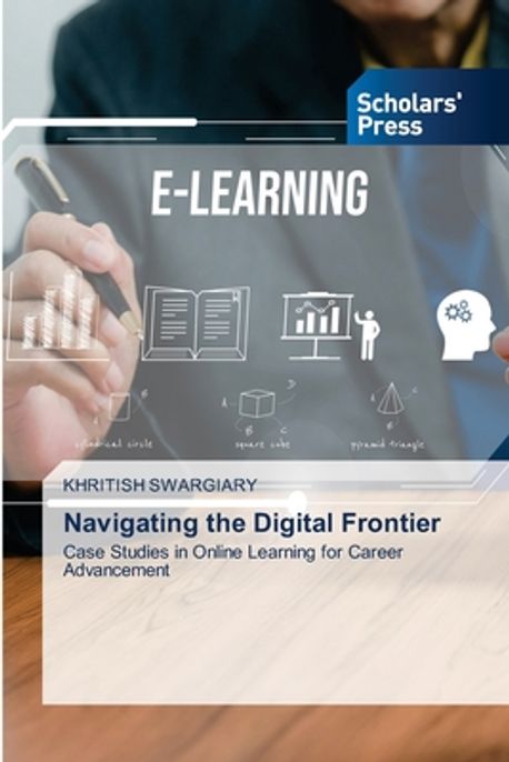 Navigating the Digital Frontier | Swargiary, Khritish - 교보문고