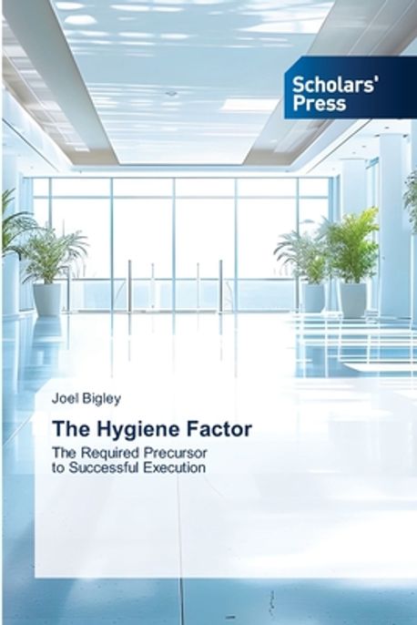 The Hygiene Factor | Bigley, Joel - 교보문고