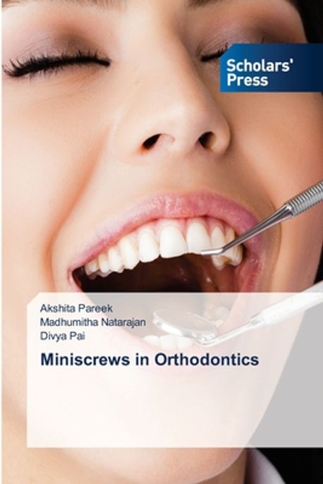 Miniscrews in Orthodontics | Pareek, Akshita - 교보문고