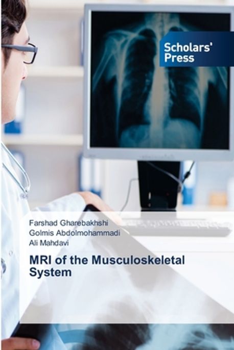 MRI of the Musculoskeletal System | Gharebakhshi, Farshad - 교보문고