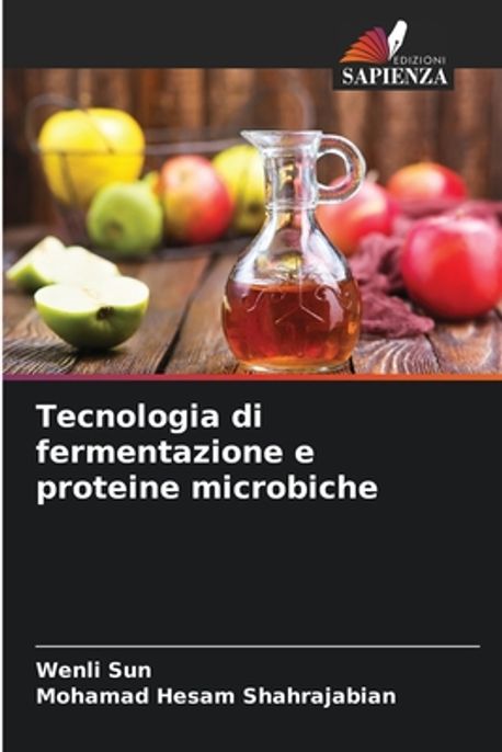 Tecnologia di fermentazione e proteine microbiche | Sun, Wenli - 교보문고