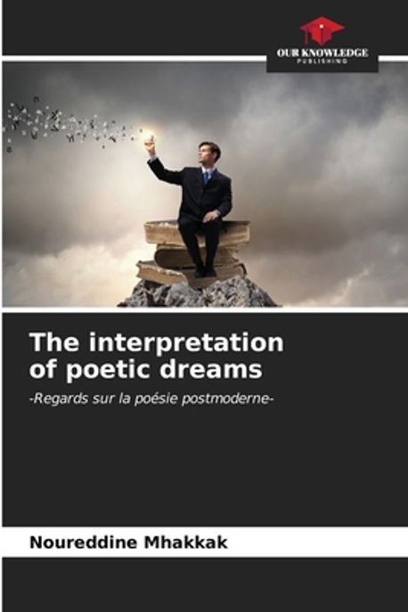 The interpretation of poetic dreams | Mhakkak, Noureddine - 교보문고