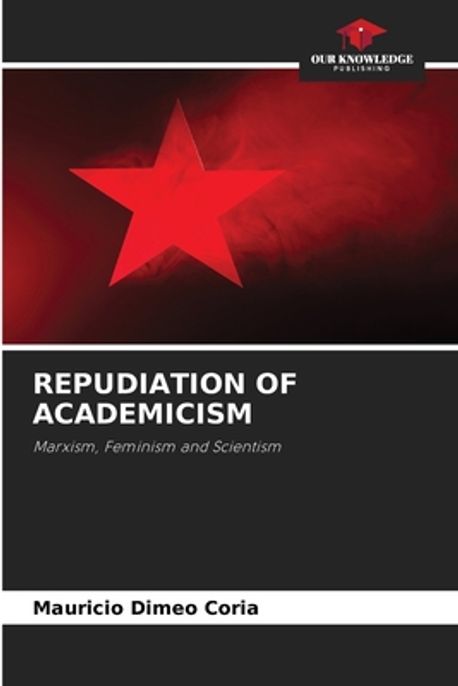 Repudiation of Academicism | Dimeo Coria, Mauricio - 교보문고