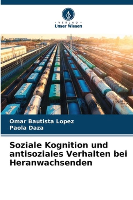 Soziale Kognition und antisoziales Verhalten bei Heranwachsenden | Bautista Lopez, Omar - 교보문고