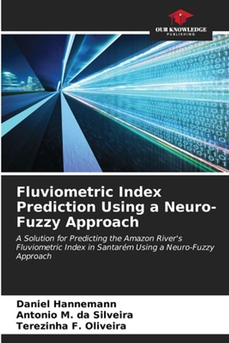 Fluviometric Index Prediction Using a Neuro-Fuzzy Approach | Hannemann, Daniel - 교보문고