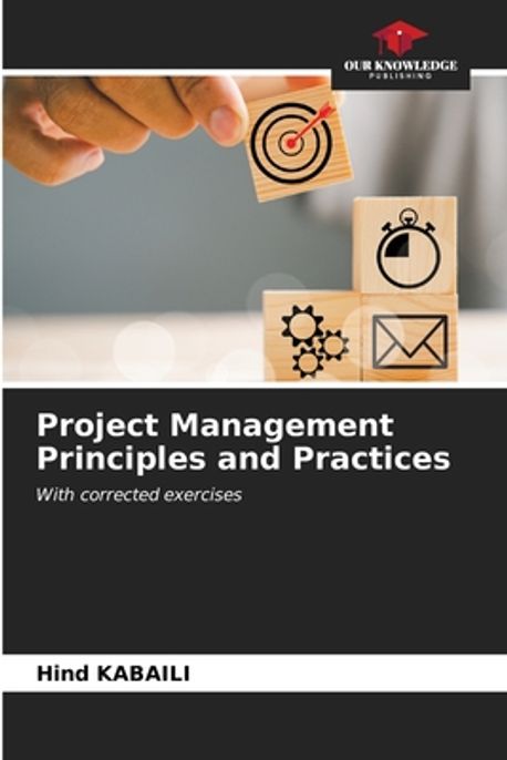 Project Management Principles and Practices | Kabaili, Hind - 교보문고
